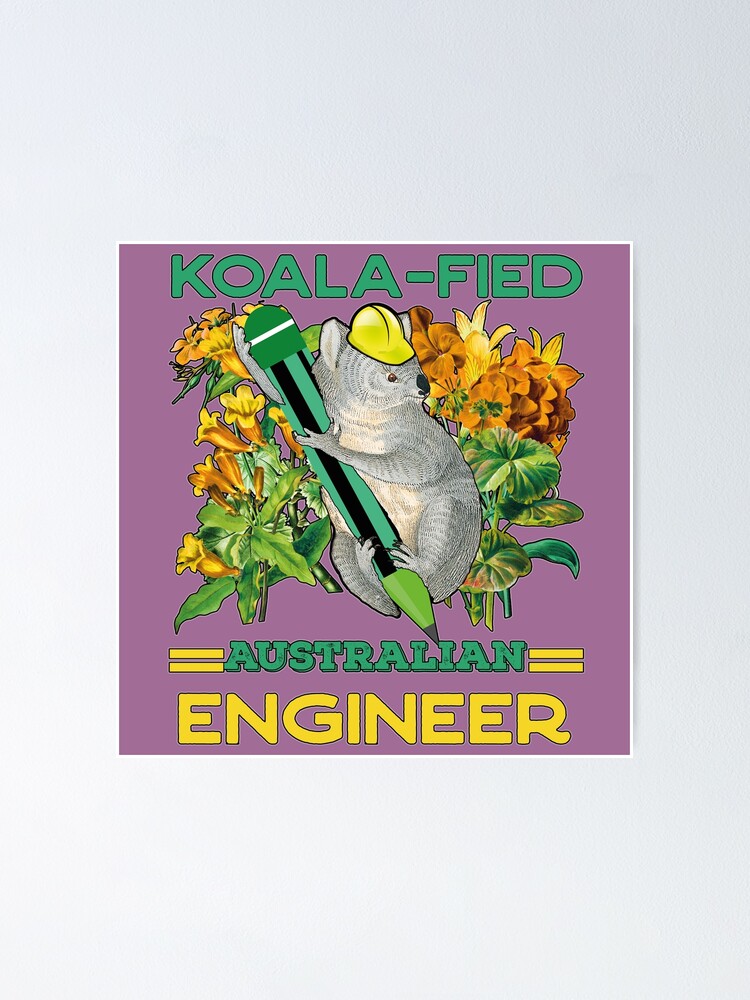 "Koalafied Australian Engineer funny design | Koalafied Teacher" Poster ...