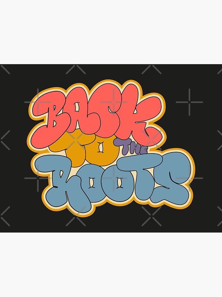 "Back to the Roots - Hip Hop - Graffiti Bubble Style" Poster for Sale ...
