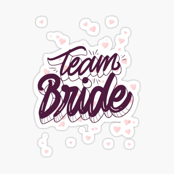 "Team Bride" Sticker by concordia2021 | Redbubble