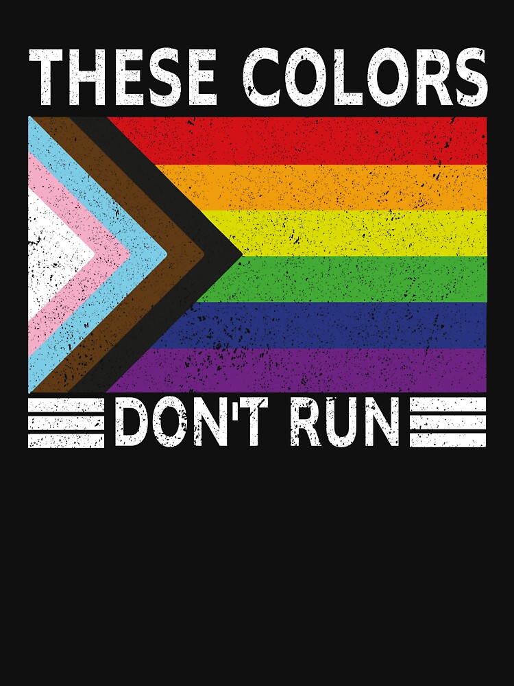 "These Colors Don't Run Progress Pride Flag Pride Month" Classic T ...