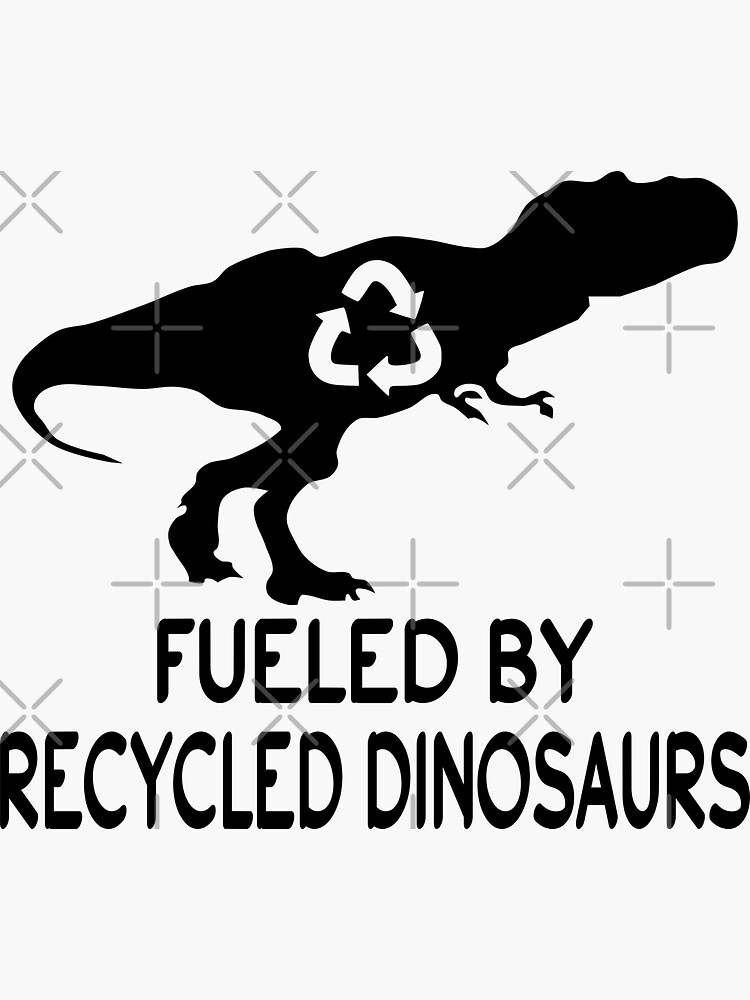 "T Rex - Fueled by Recycled Dinosaurs" Sticker by birdo-art | Redbubble