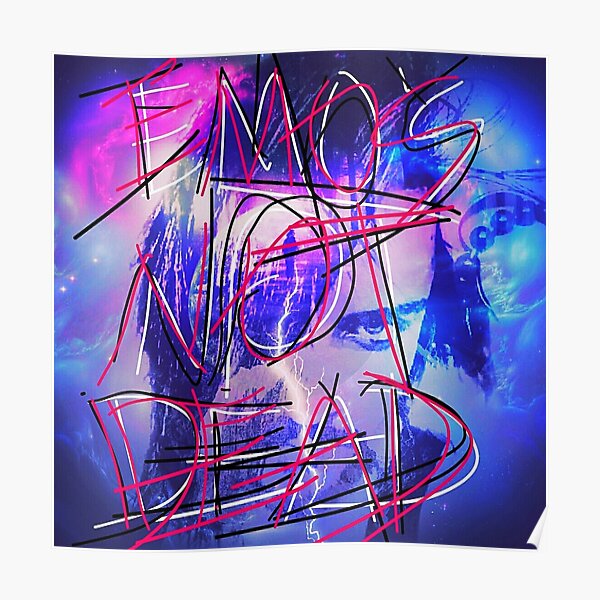 Emo S Not Dead Poster For Sale By Ashesofoblivion Redbubble