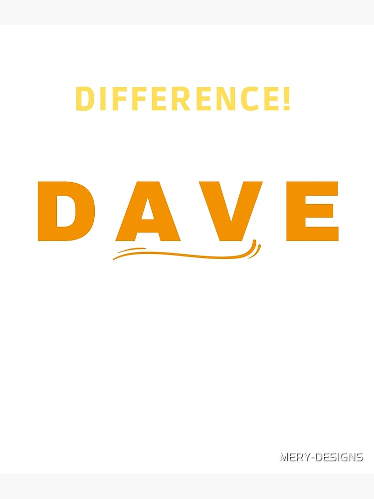 Póster «What A Difference A Dave Makes Funny Saying David T-Shirt- Para ...