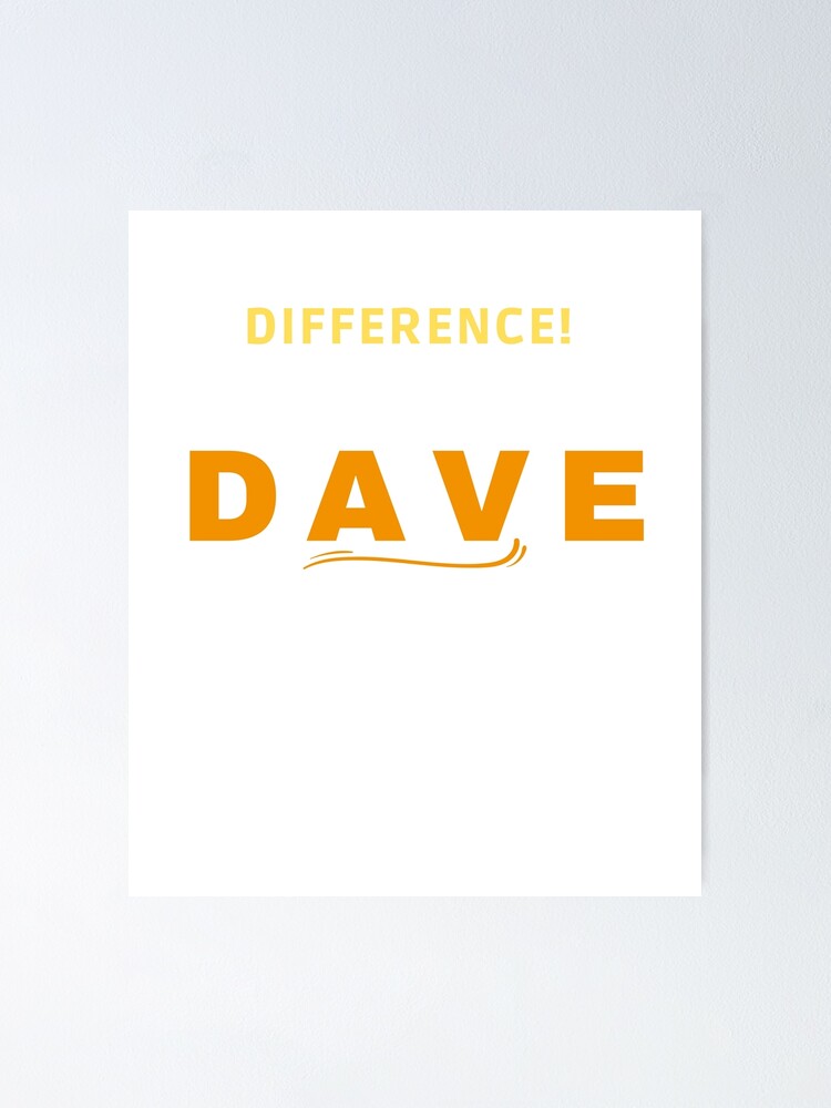 Póster «What A Difference A Dave Makes Funny Saying David T-Shirt- Para ...