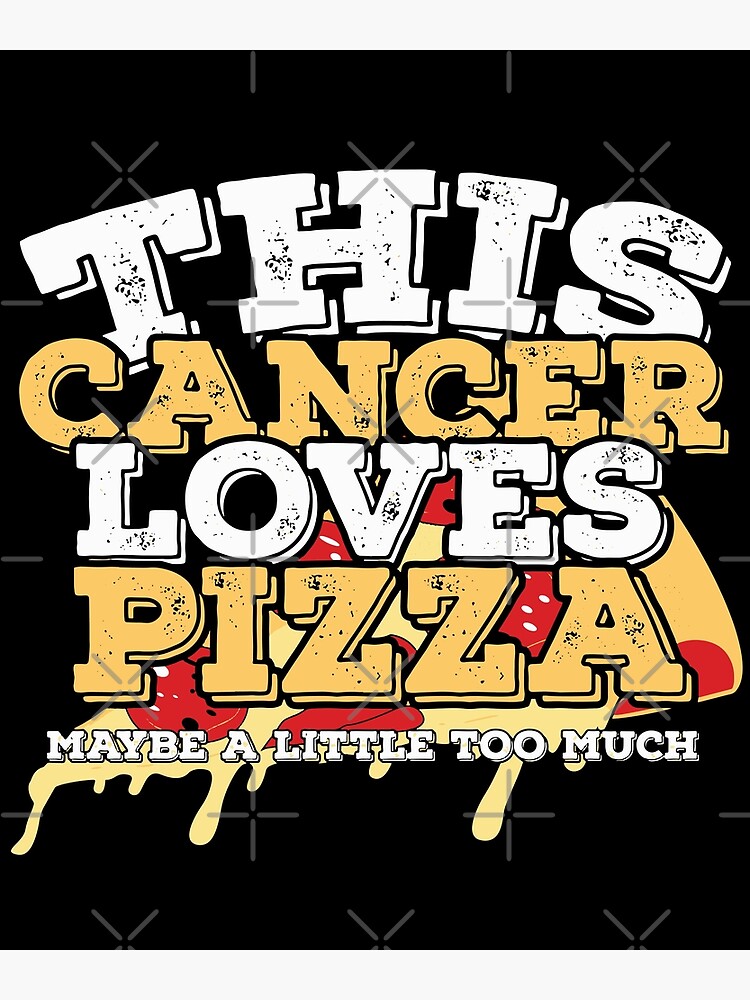 "Horoscope Zodiac Sign Cancer Loves Pizza" Poster by TheCrazyBear ...