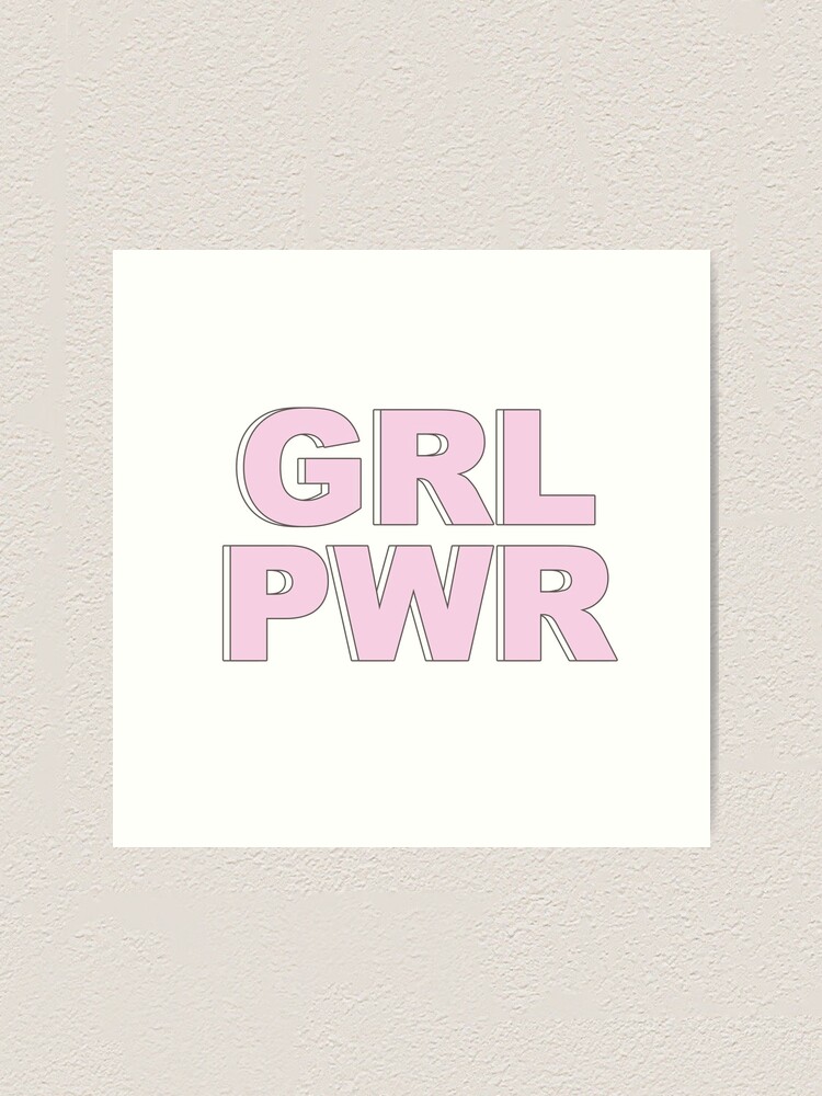 "GRL PWR" Art Print by alyciadebnam | Redbubble