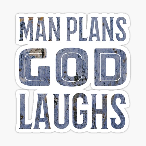 "Man Plans - God Laughs Christian " Sticker by Narrow-Path | Redbubble