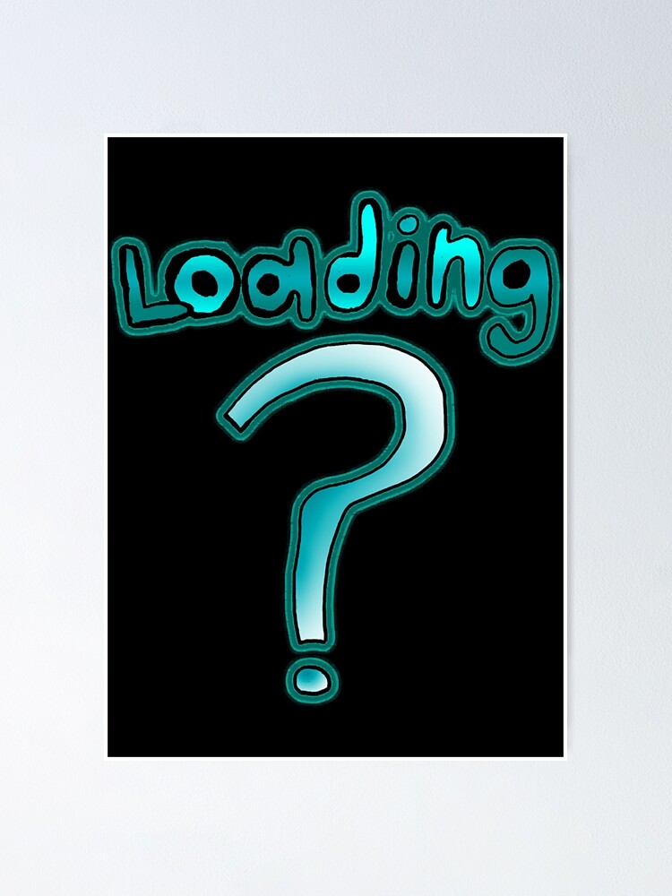 "Loading " Poster for Sale by AllisonSu55255 | Redbubble