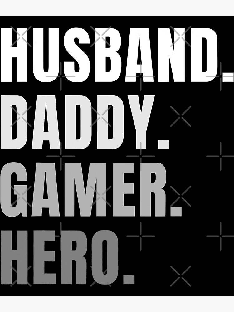 "Funny Husband Daddy Gamer Hero Gaming Father Gift" Poster for Sale by ...