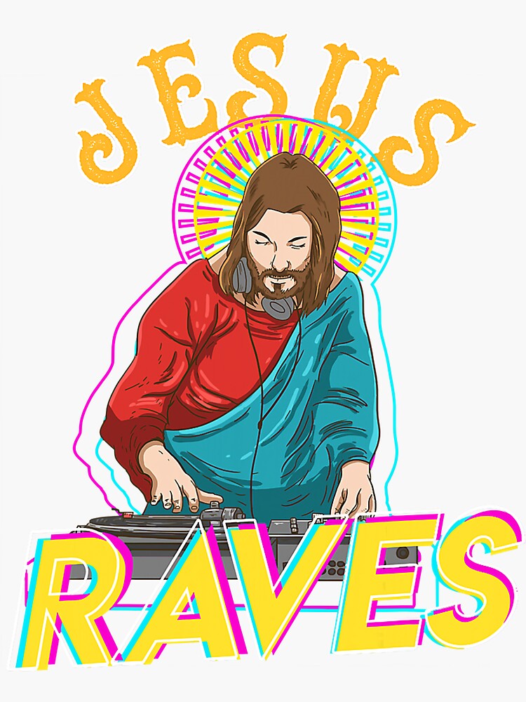 "Jesus Raves Funny EDM Music Festival Party Christian DJ Gift" Sticker ...