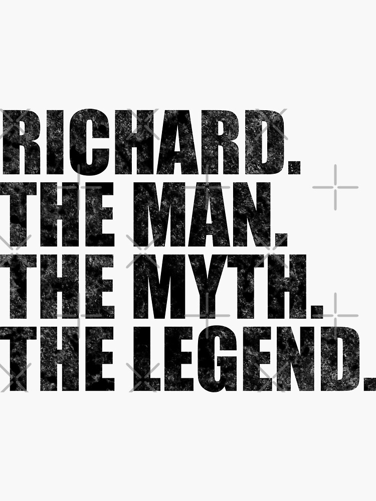 "Richard Name Richard The Man The Myth The legend" Sticker for Sale by ...