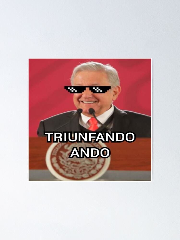 "Amlo Triunfando" Poster for Sale by Designsbykids | Redbubble