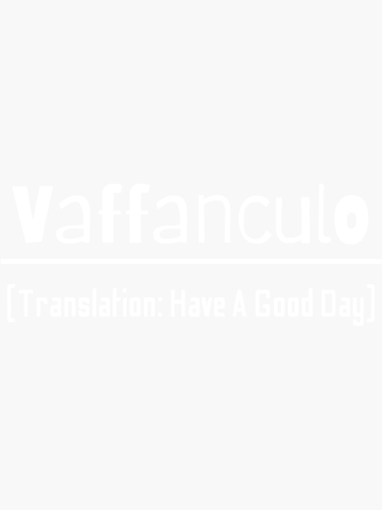"Vaffanculo (Translation Have a Nice Day) " Sticker for Sale by ...
