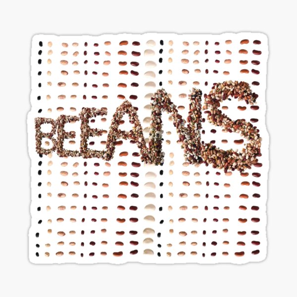 "Beans, Beeenz, Lots of Beans" Sticker by EveryDayDabble | Redbubble