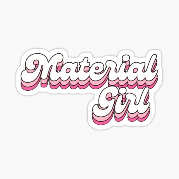 "Material girl" Sticker for Sale by Lavannya | Redbubble