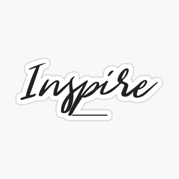 "inspire " Sticker for Sale by Betterworks | Redbubble