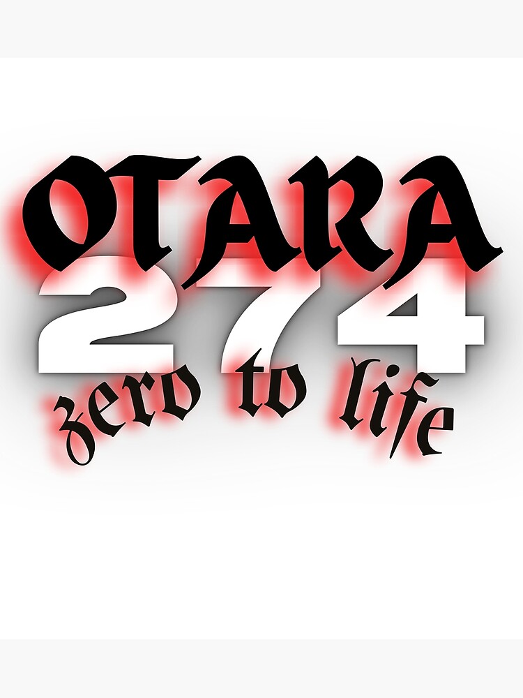 "OTARA 274 Zero to life" Poster by PRomana | Redbubble