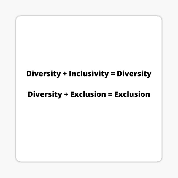 "Diversity, Inclusion, and Exclusion" Sticker for Sale by PaleandTragic ...