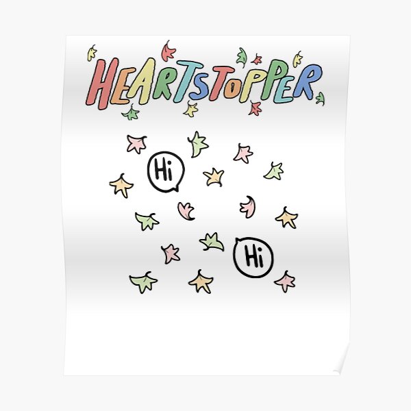 "Heartstoppers Leaves Cute Hi Heartstopper Love" Poster by NewMeArts ...