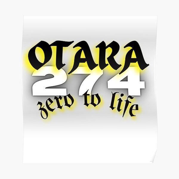 "Otara 274 zero to life" Poster by PRomana | Redbubble