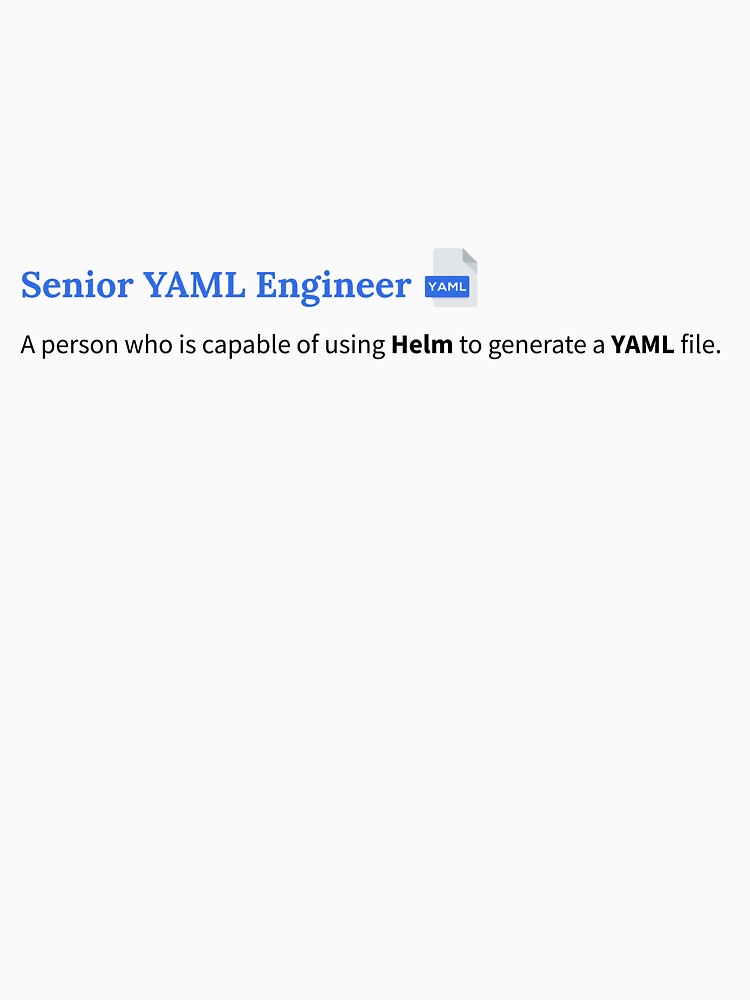 "Who is a senior yaml engineer? " T-shirt for Sale by cookieandcode ...
