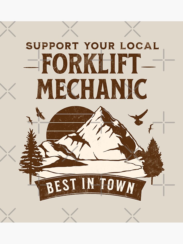 "Forklift Mechanic - Retro Support Your Local on Light Design" Poster ...
