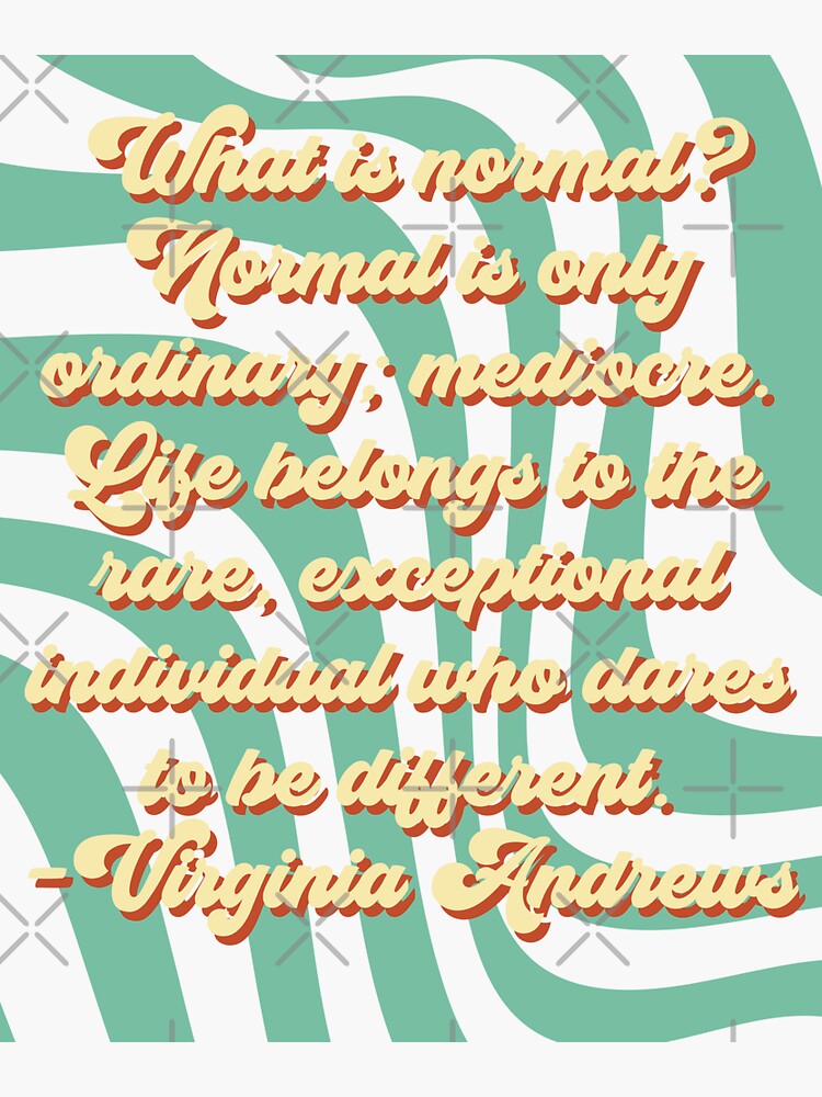 "WHAT IS NORMAL? NORMAL IS ONLY ORDINARY" Sticker by NATIONS-STORE ...