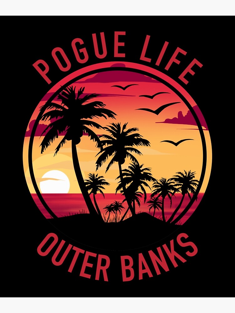 "Pogue Life Outer Banks" Art Print for Sale by RinguGyate | Redbubble