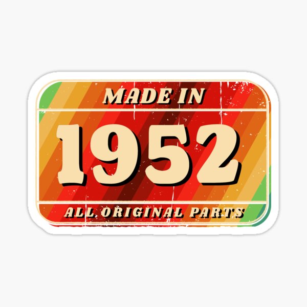 "Made in 1952 all original parts retro birthday" Sticker by brynartwork ...