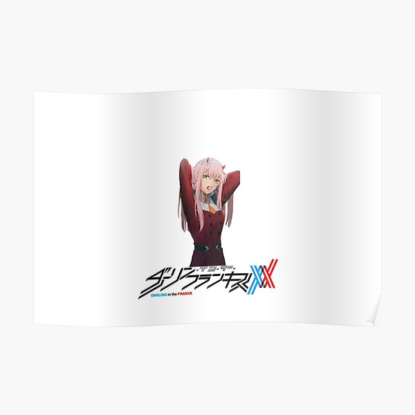 "Darling in the Franxx - Zero Two Pose" Poster by MahouAnimeStore ...