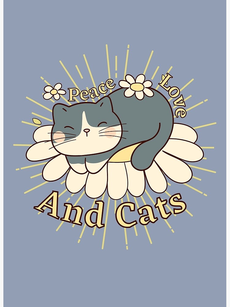 "Peace Love and Cats / Cats and Flowers / Peaceful Cat" Poster by ...
