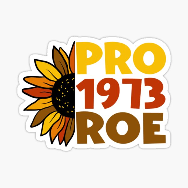 "Pro 1973 Roe v Wade Women's Rights Pro" Sticker by Higgin | Redbubble