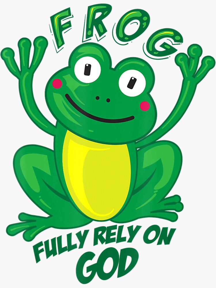 "Frog Fully Rely On God Cool Religious Gift" Sticker by mcnairfaisonebv ...