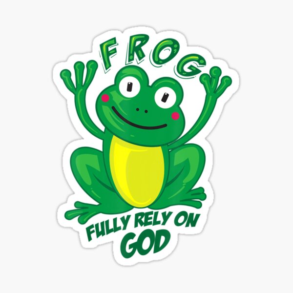 "Frog Fully Rely On God Cool Religious Gift" Sticker for Sale by ...