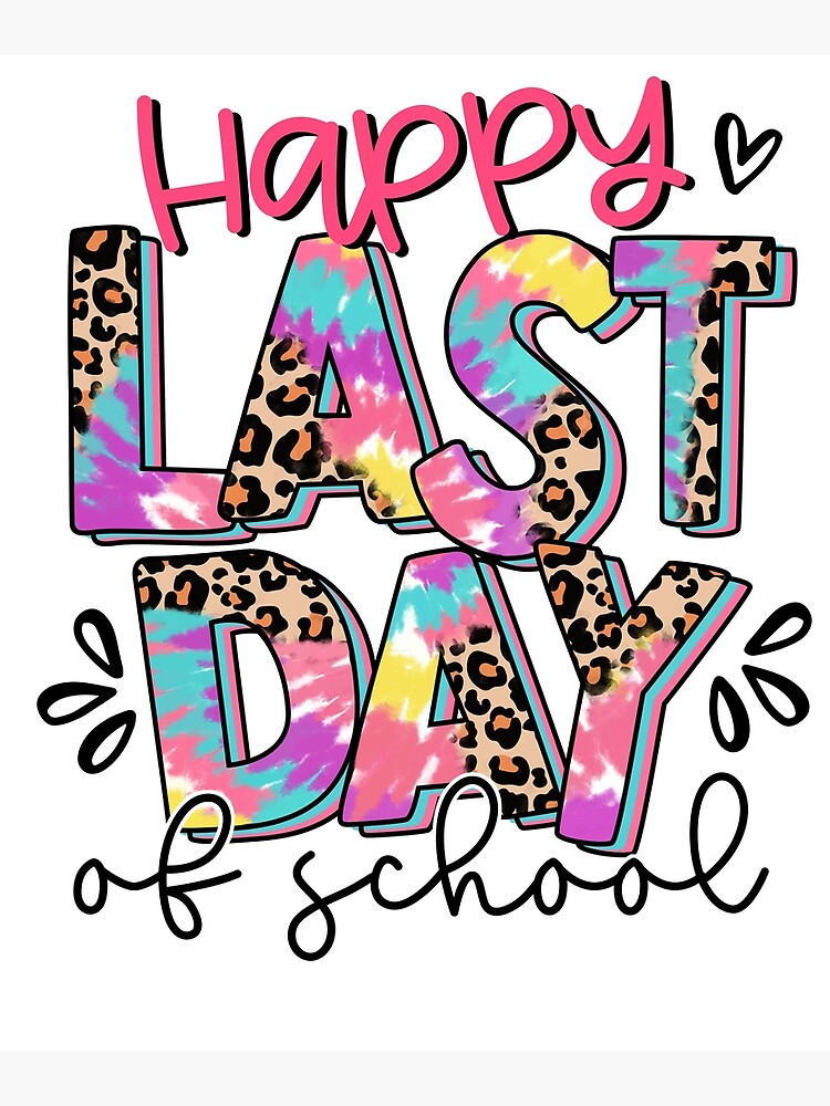"Leopard Tie Dye Happy Last Day Of School Teacher Student" Poster by ...