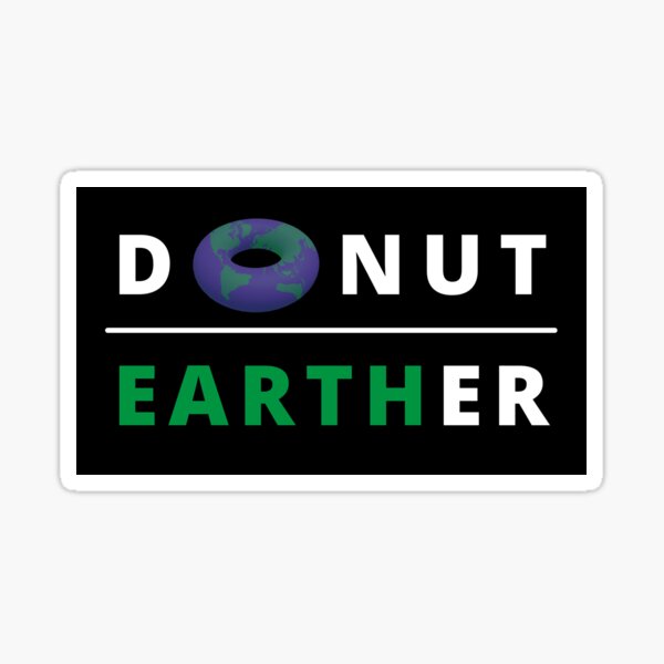 "Earth is a donut, donut shaped earth society" Sticker by ...