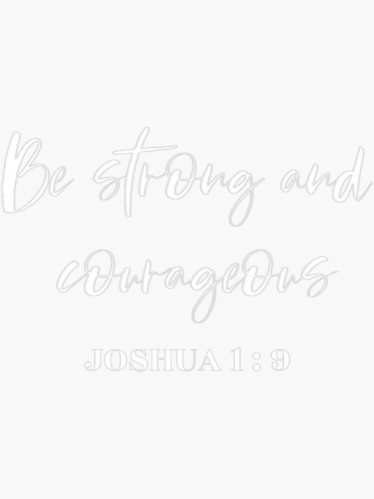 "Strong And Courageous Joshua 19" Sticker for Sale by copelandwaldywh ...