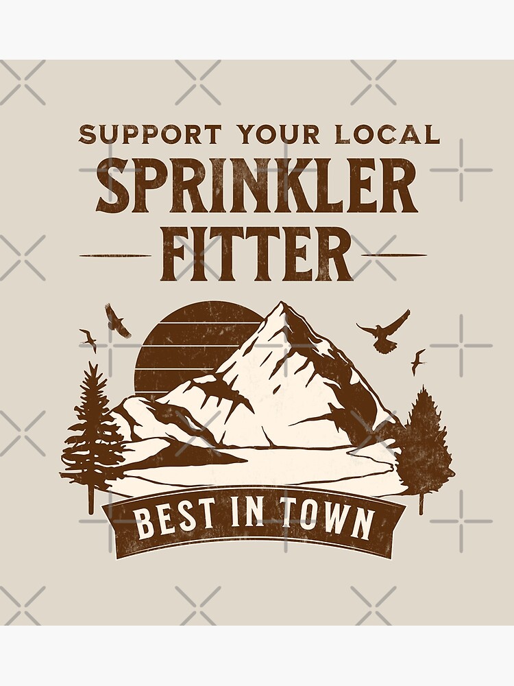 "Sprinkler Fitter - Retro Support Your Local on Light Design" Poster ...