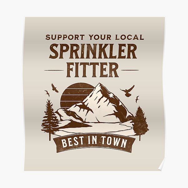"Sprinkler Fitter - Retro Support Your Local on Light Design" Poster ...
