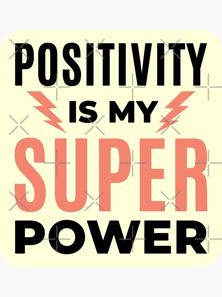 "Positivity is My Superpower Funny Positive Quote " Sticker for Sale by ...
