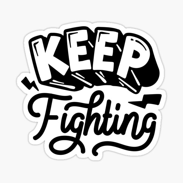 "Keep Fighting Designs 2022" Sticker by BinishImran07 | Redbubble