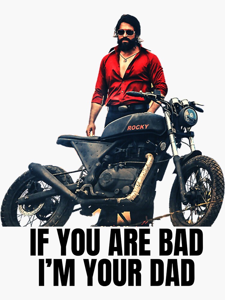 "If you are bad I’m your dad kgf Sticker" Sticker for Sale by MollyGlen ...