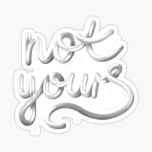 "Not yours (silver)" Sticker by xeniaskazka | Redbubble