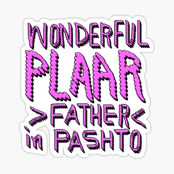 "WONDERFUL PLAAR, FATHER IN PASHTO 1" Sticker by ILA-DODO | Redbubble