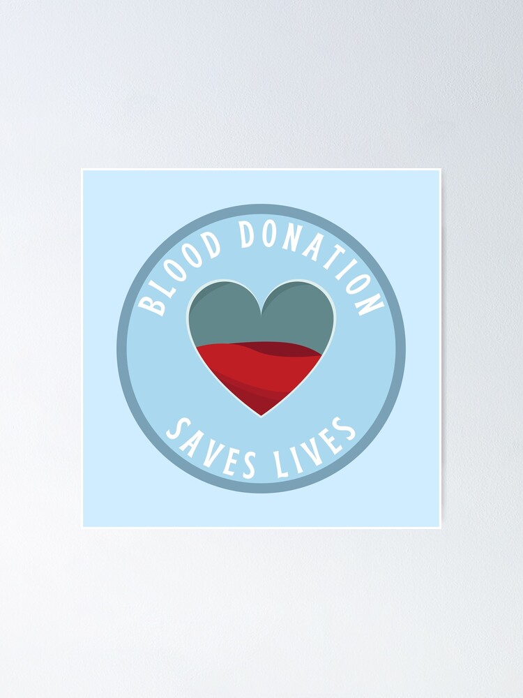 "Blood Donation Saves Lives Blue" Poster for Sale by Absolute-Garlic ...