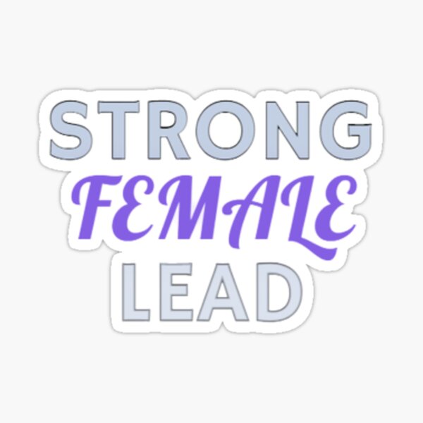 "Strong Female Lead" Sticker by ibrahimsn | Redbubble