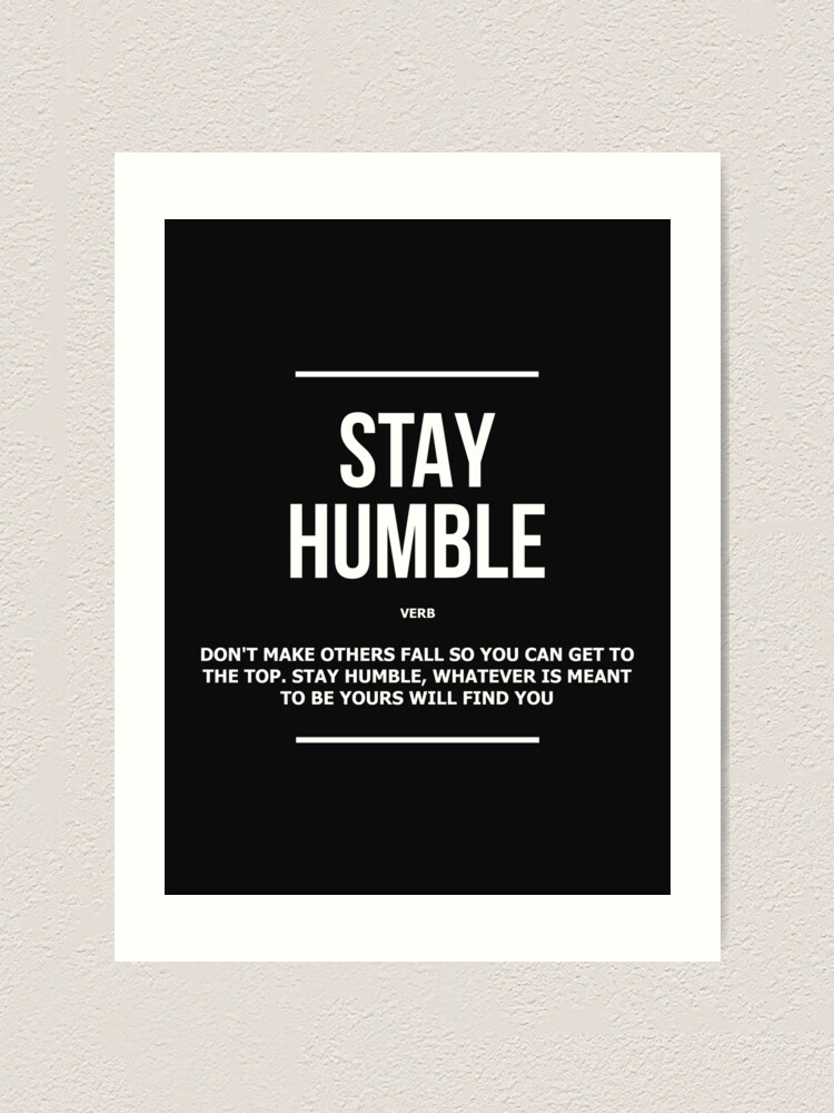 "Stay Humble And Kind Verb Definition Modern" Art Print for Sale by ...
