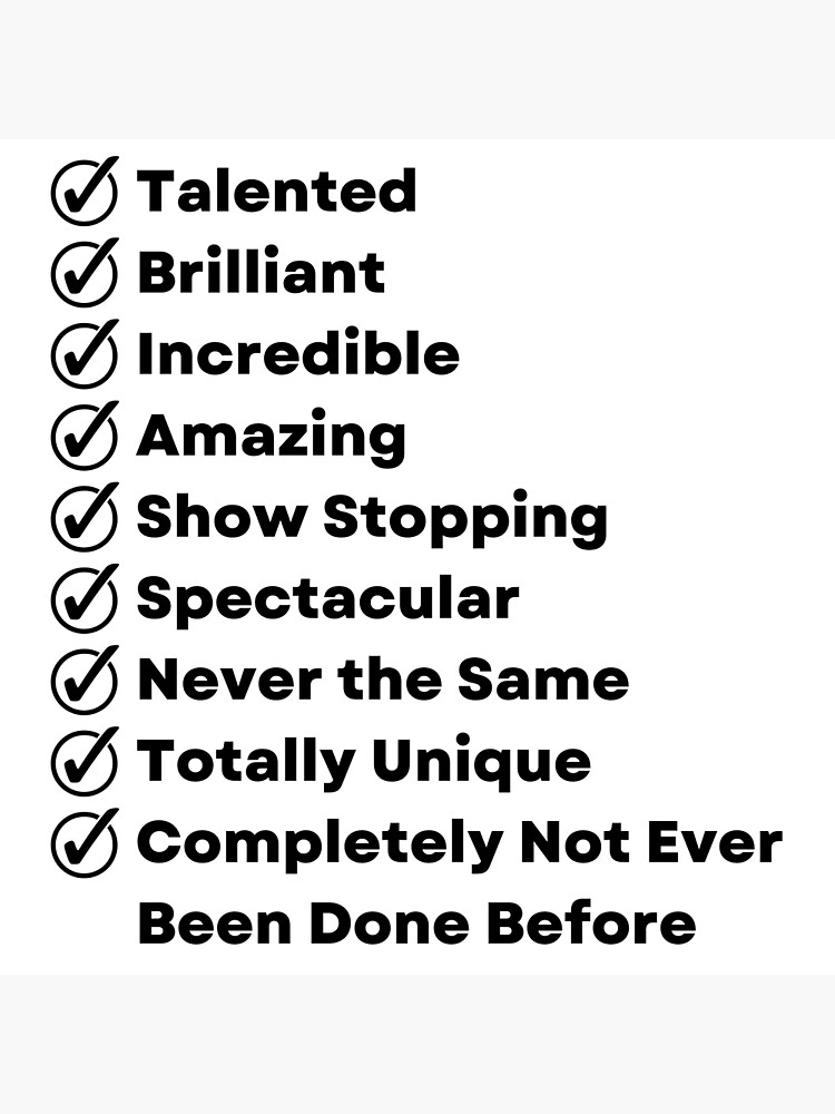 "Talented, Brilliant, Incredible, Amazing, Show Stopping" Poster for ...