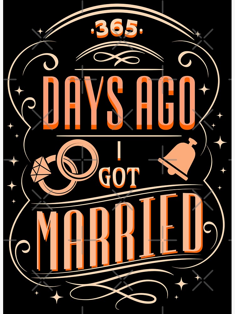 "365 Days Ago I Got Married - 1st Wedding Anniversary Couples Gifts ...
