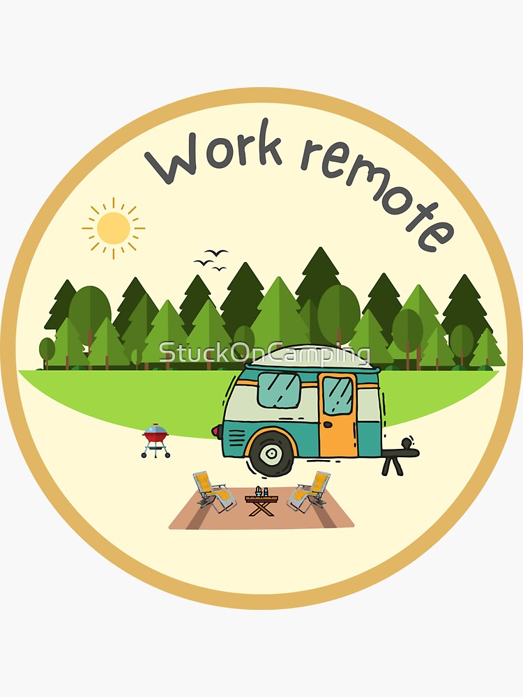 "Work Remote Travel Trailer " Sticker by StuckOnCamping | Redbubble